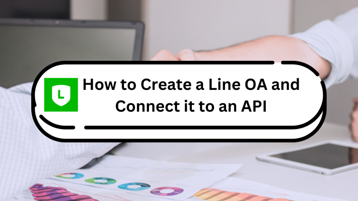 How to Create a Line OA and Connect it to an API – Davoy.tech